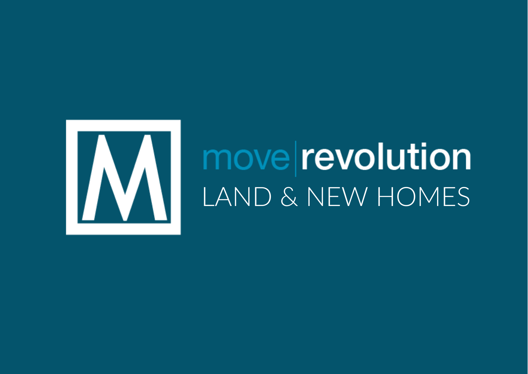 MOVE REVOLUTION LAND & NEW HOMES - Move Revolution